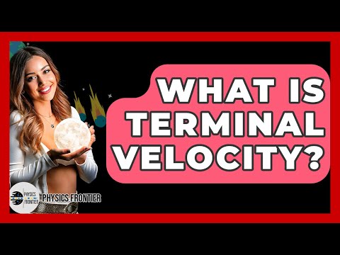 What Is Terminal Velocity? - Physics Frontier