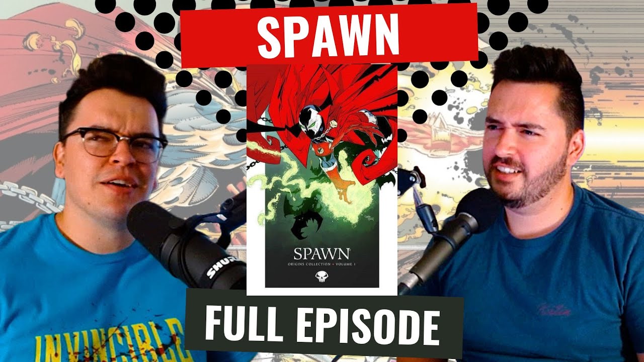 173. Spawn - Full Episode