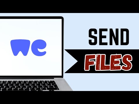 How To Use WeTransfer To Send Files | Full Guide