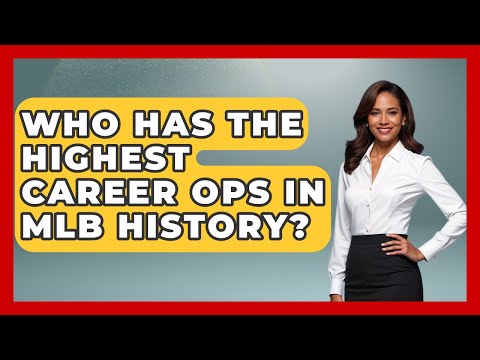 Who Has the Highest Career OPS in MLB History? | Baseball Statistics Vault News