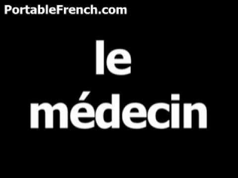 French word for doctor is le médecin