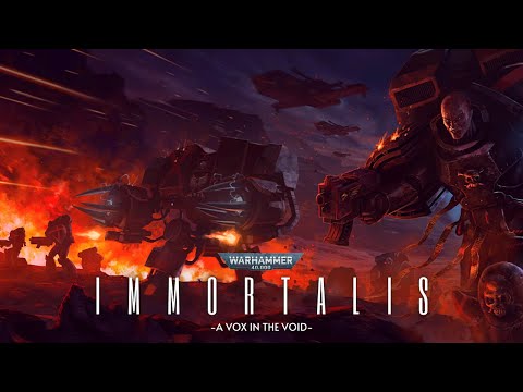 "IMMORTALIS" || UNOFFICIAL WARHAMMER 40K AUDIO NARRATED BY A VOX IN THE VOID || DEATH COMPANY