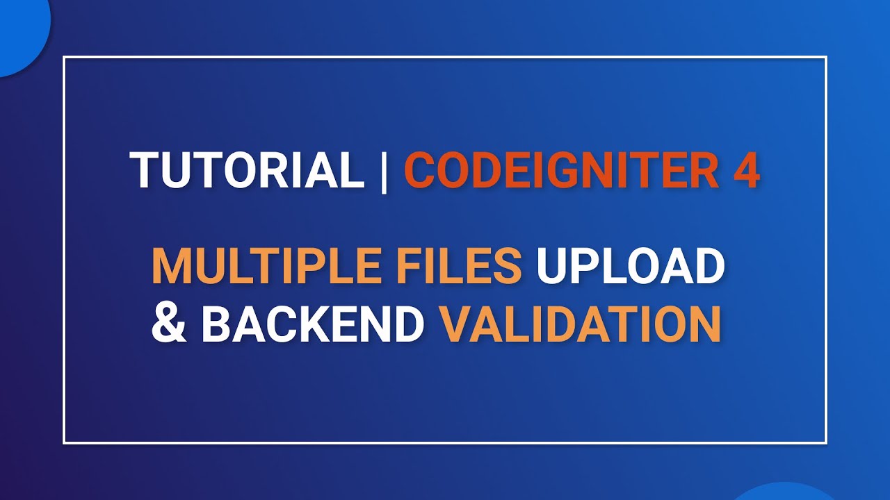 Tutorial CodeIgniter 4 - Upload Multiple Files & Validation