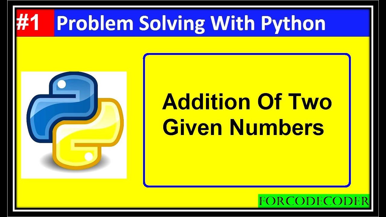 Addition Of Two Numbers Using Python | Problem Solving With Python #1