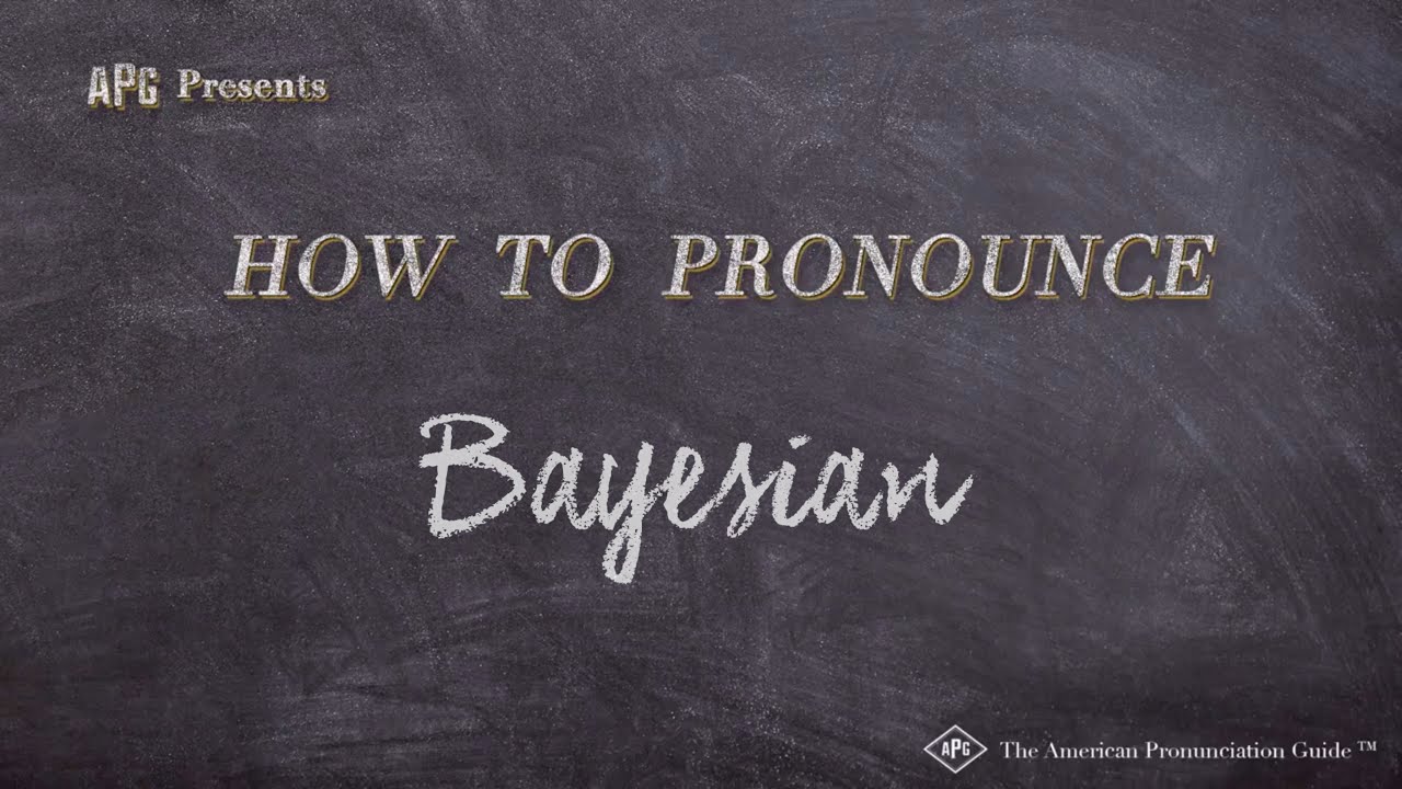 How to Pronounce Bayesian (Real Life Examples!)