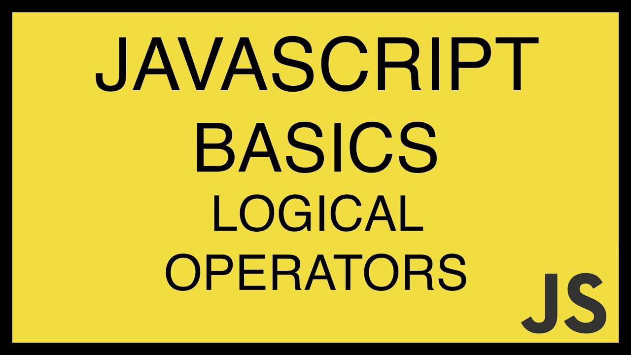 JavaScript Basics Tutorial 16 - Logical Operators