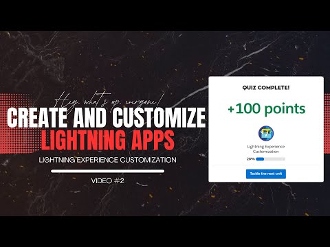 Create and Customize Lightning Apps #SalesforceTrailhead Guide| Lightning Experience Customization