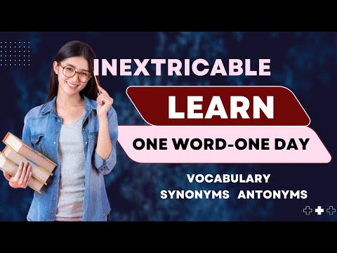 Use and Meaning of word "INEXTRICABLE" | English Vocabulary | Learn English Everyday || Tutor Mentor