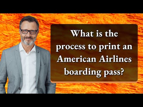What is the process to print an American Airlines boarding pass?