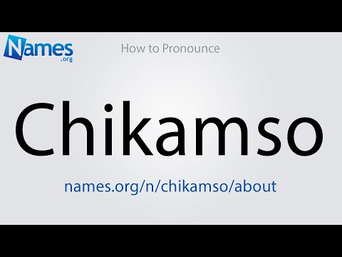 How to Pronounce Chikamso