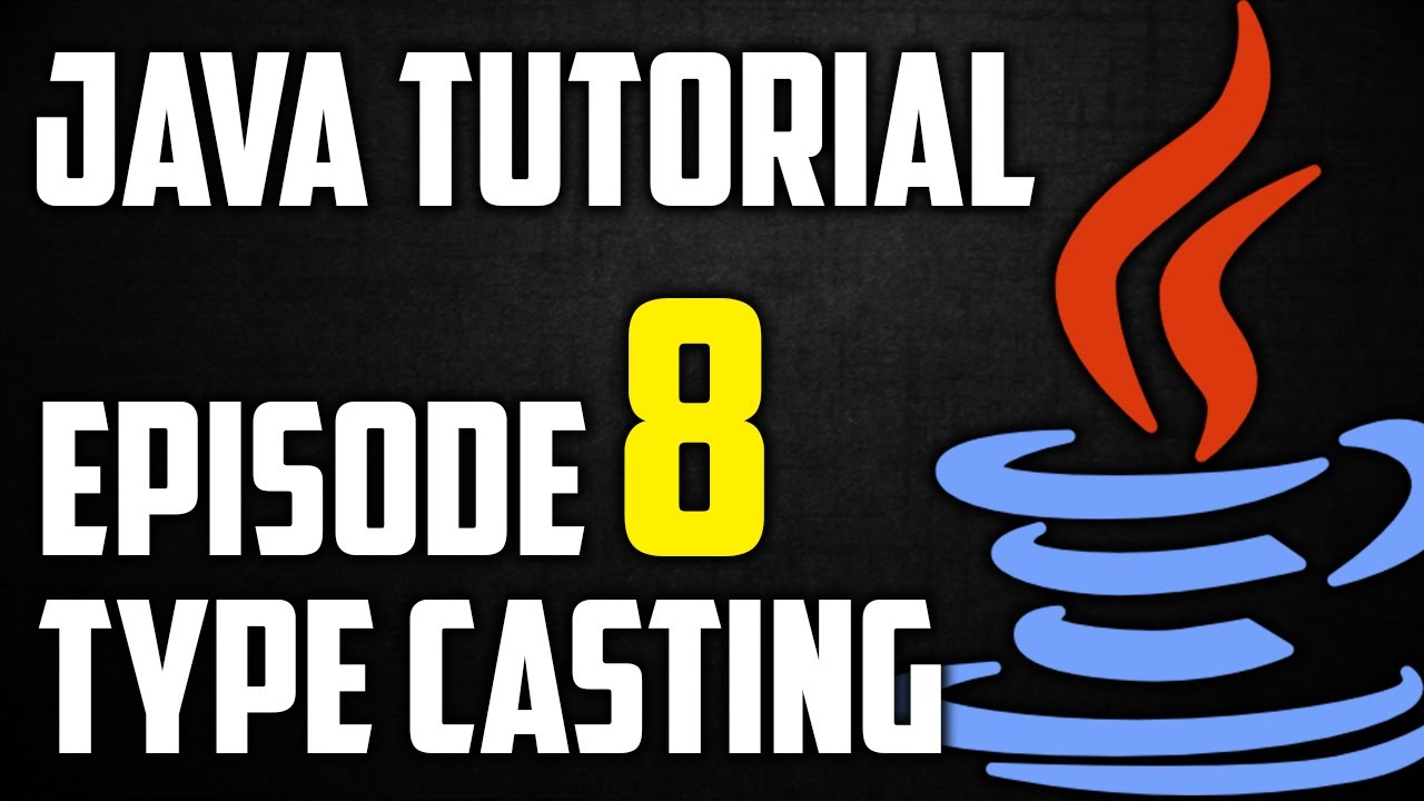 Java Tutorial For Beginners Episode 8: Type Casting