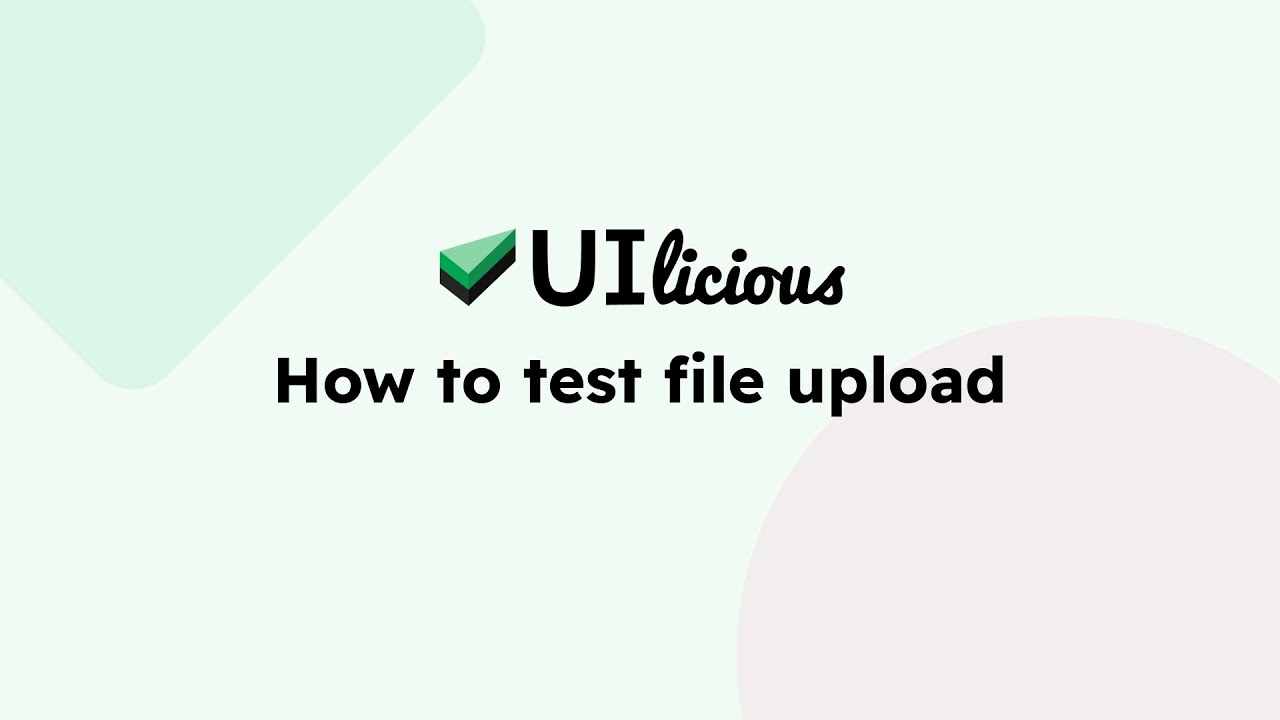 How to test file uploads | UIlicious Test Automation Tutorials