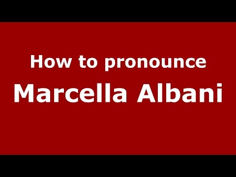 How to pronounce Marcella Albani (Italian/Italy) - PronounceNames.com