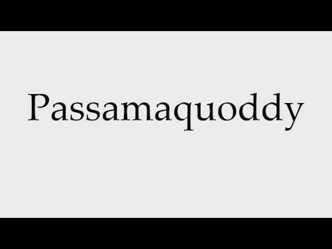 How to Pronounce Passamaquoddy