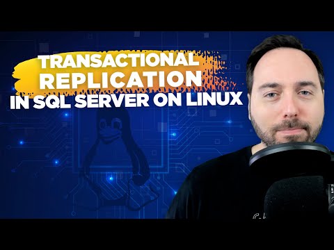 Video: Transactional Replication in SQL Server on Linux – 36 Chambers ...