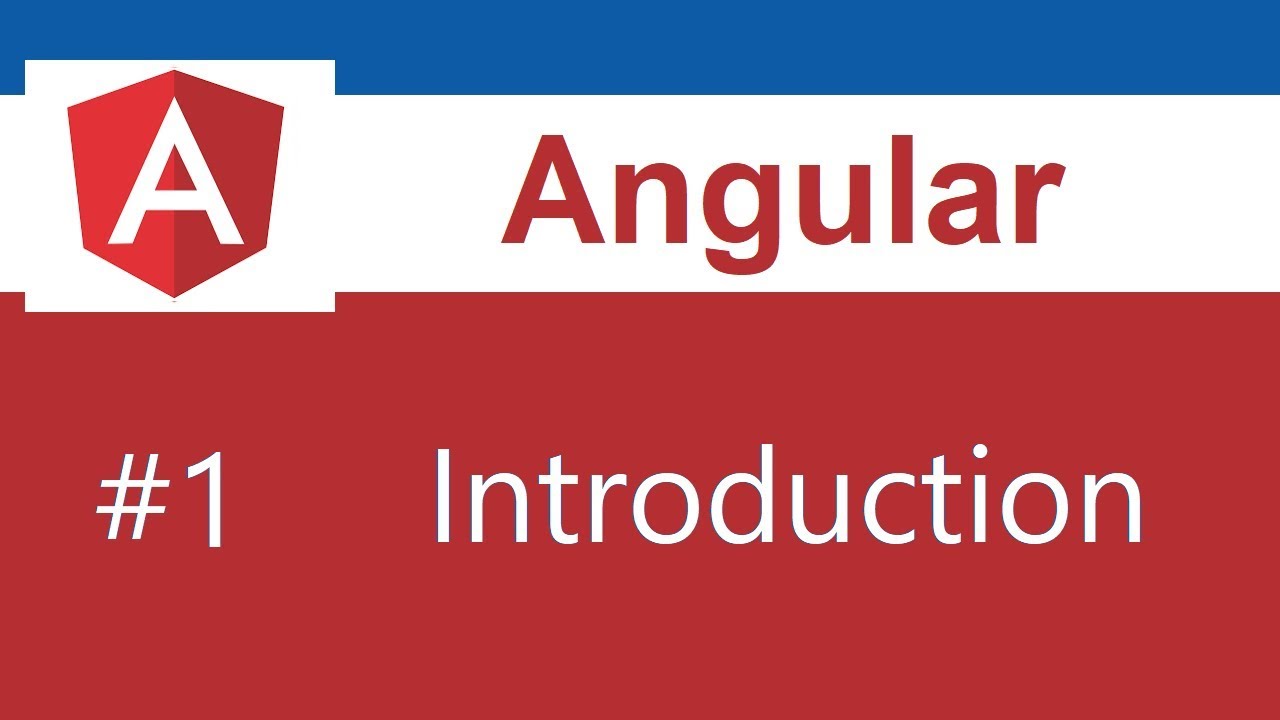 Angular Tutorial - 1 - Introduction