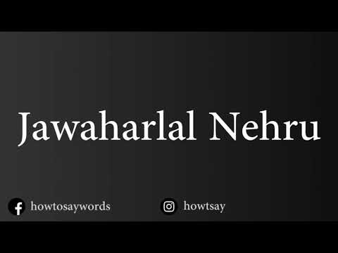 How To Pronounce Jawaharlal Nehru