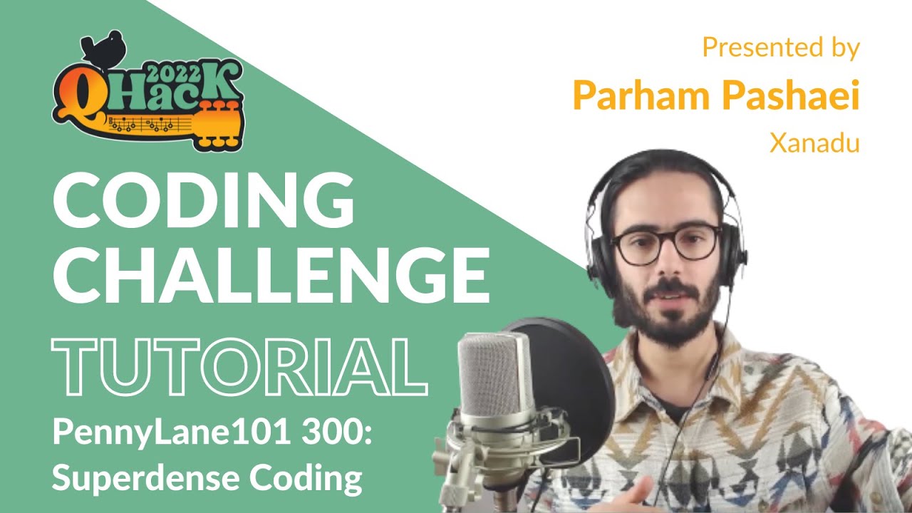QHack 2022: Coding Challenge Tutorial — PennyLane101 300: Superdense Coding