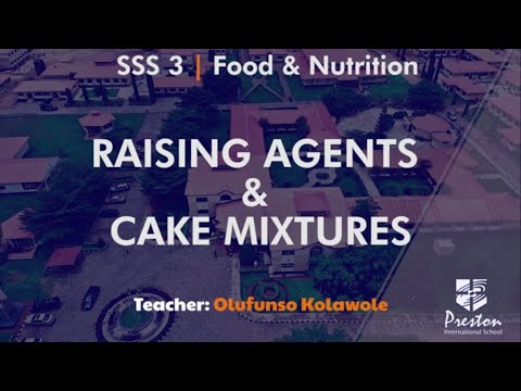 Raising Agent & Cake Mixtures - SSS3 Food & Nutrition
