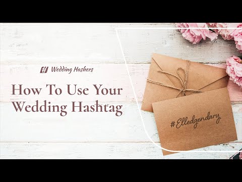 How To Use Your Wedding Hashtag