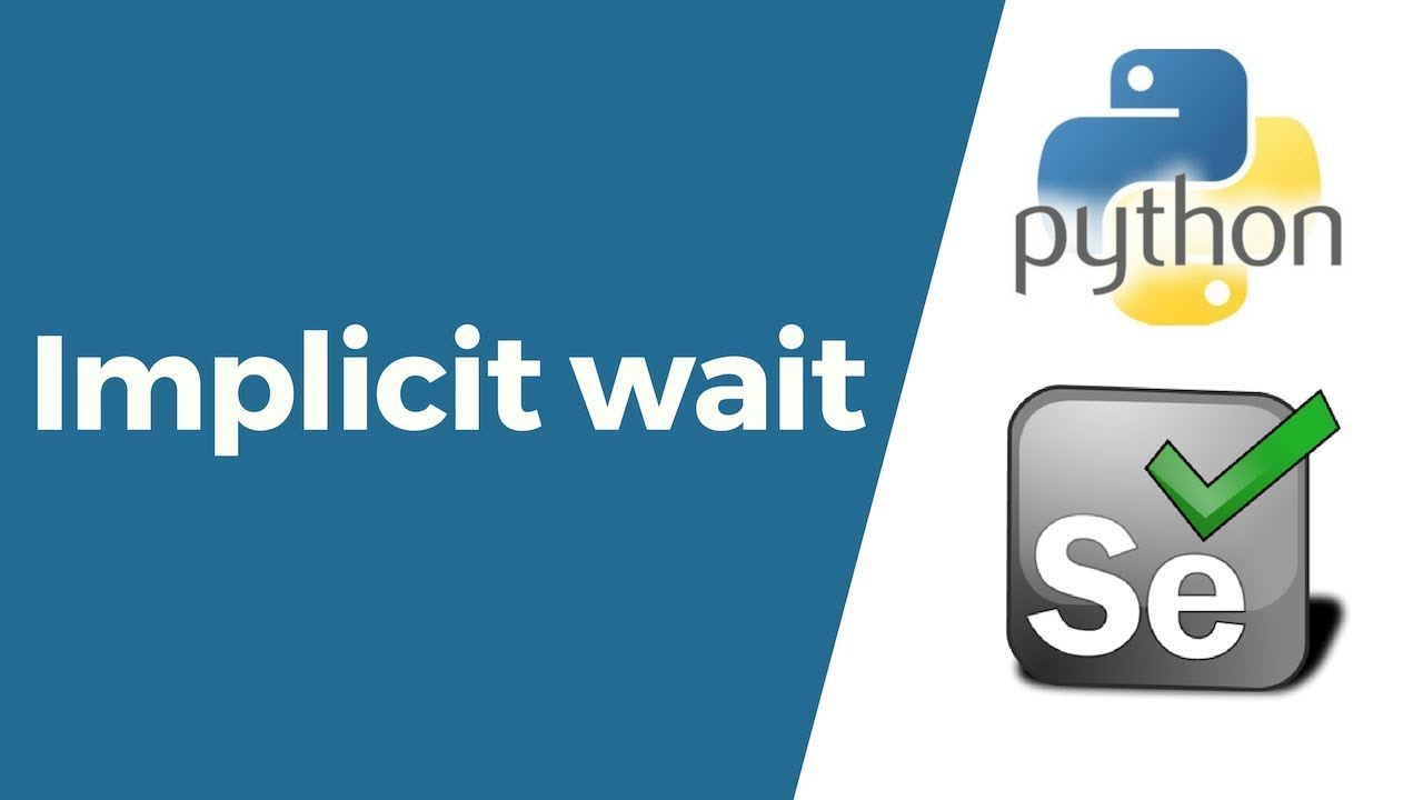 Selenium with Python Tutorial 6-WebDriver Implicit wait