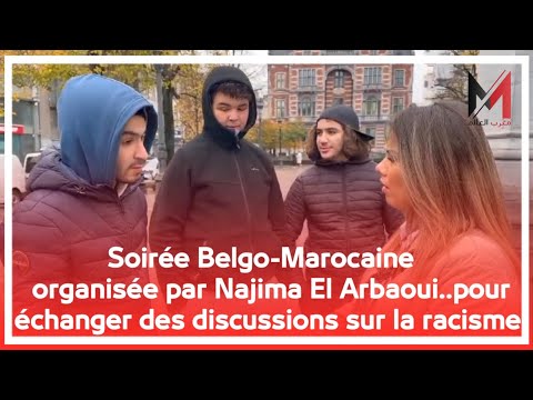 Soirée Belgo-Marocaine organisée par Najima El Arbaoui..pour échanger des discussions sur la racisme