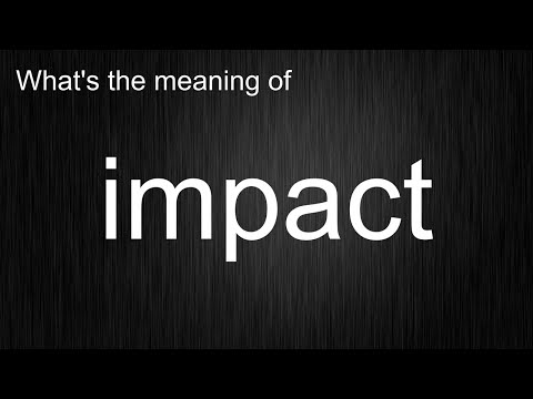 The A-Z of the Word "impact" - Meaning, Usage, and Pronunciation