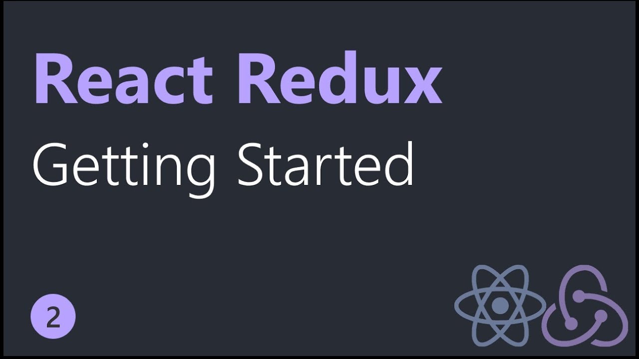 React Redux Tutorials - 2 - Getting Started