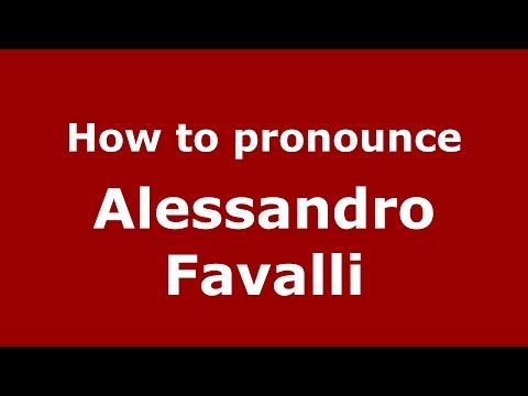 How to pronounce Alessandro Favalli (Italian/Italy) - PronounceNames.com