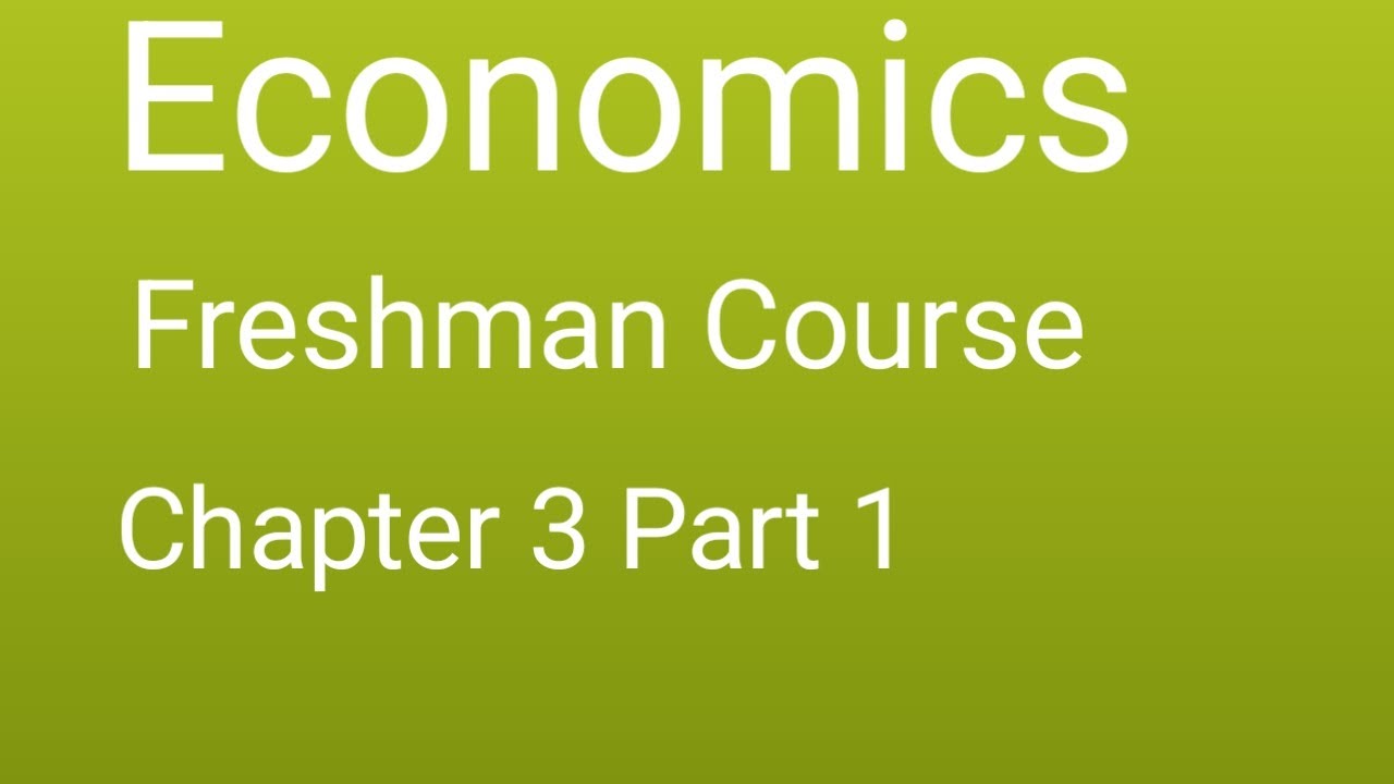 Economics freshman course chapter 3 Part 1