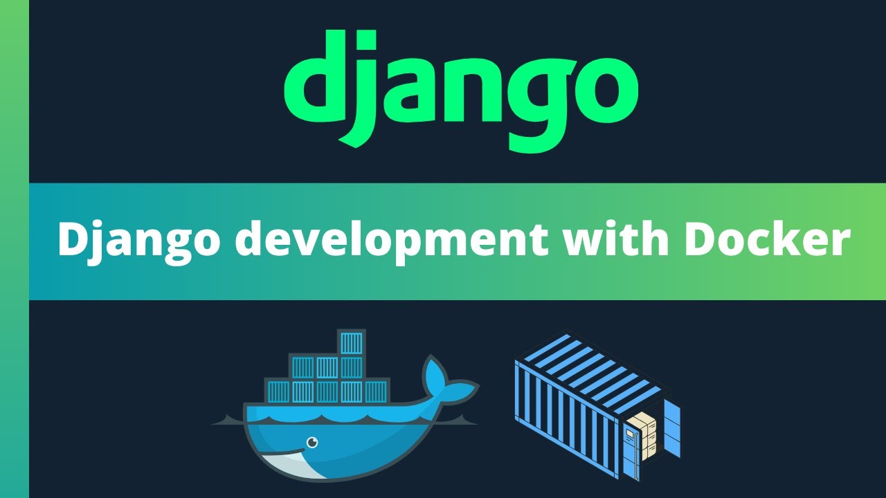Simplify Django development with Docker