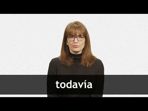 English Translation of “TODAVÍA” | Collins Spanish-English Dictionary