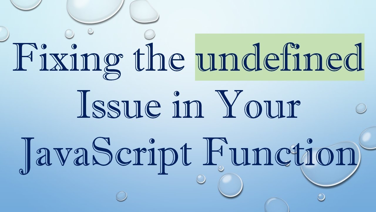 Fixing the undefined Issue in Your JavaScript Function