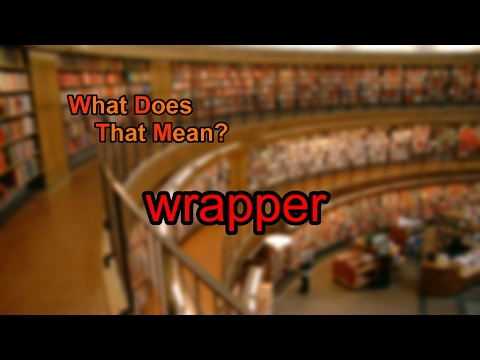 What does wrapper mean?