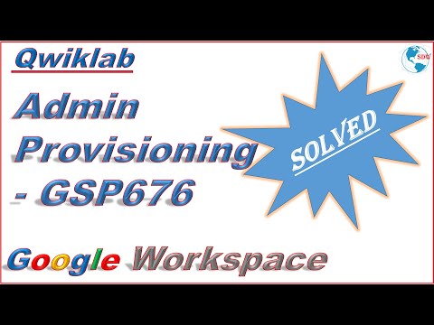 Google Workspace Admin provisioning | How to solve qwiklab GSP676 | Hands-on Labs | tutorial | SDW