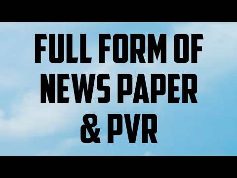 What is the full form of NEWS PAPER and PVR