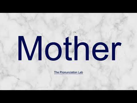 Mother Pronunciation: How to Pronounce Mother — How to Say Mother?