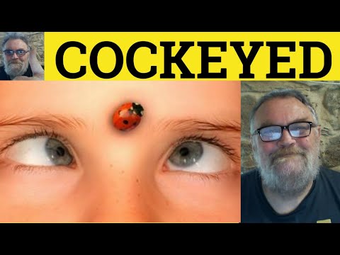 🔵 Cockeyed Meaning - Cock-Eyed Examples - Cockeyed Definition - Informal English Cock-Eyed
