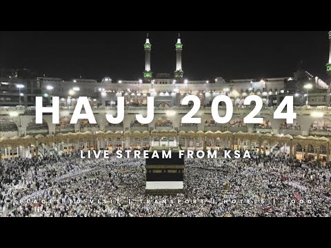 Hajj 2024 Live Streaming from Mecca and Madina