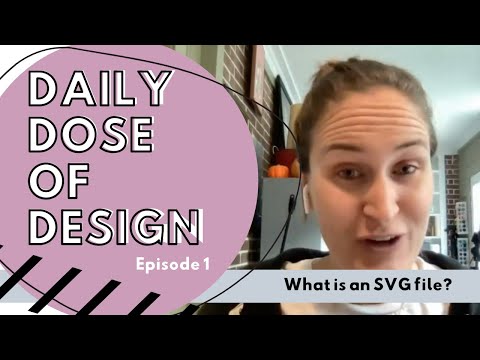 What is an SVG File? Daily Dose of Design- Episode 1
