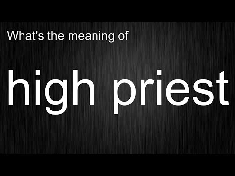 Uncovering the Mysterious Word "high priest" - Meaning and Pronunciation Guide
