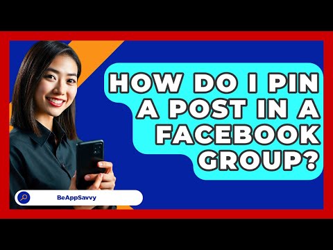 How Do I Pin A Post In A Facebook Group? - Be App Savvy