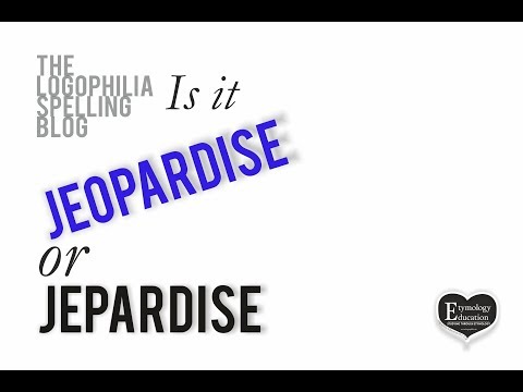 How to Spell Video: jeopardise or jepardise?