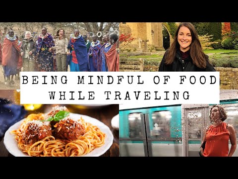 Being Mindful of Food While Traveling w/ Means to Travel