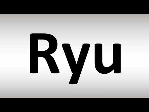 How to Pronounce Ryu