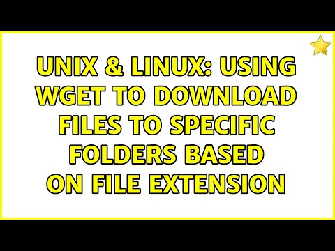 Unix & Linux: Using wget to download files to specific folders based on file extension