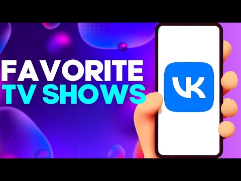 How to Manage Your Favorite TV shows on vk app on Android and iphone IOS