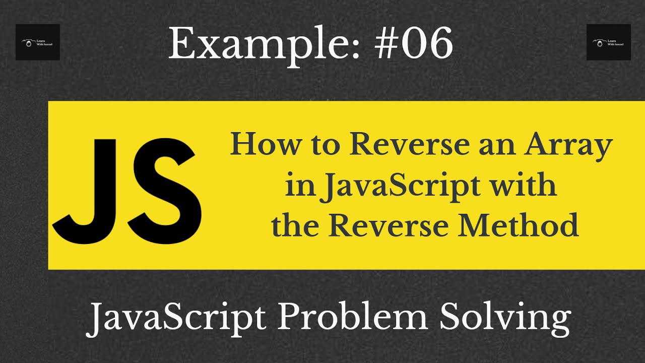 How to Reverse an Array in JavaScript with Reverse Method | JS Problem Solving | Learn With Sazzad