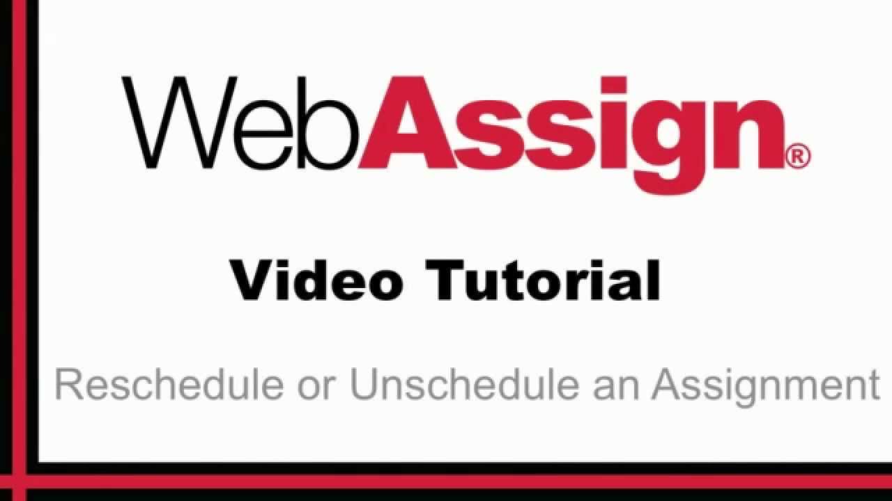 Reschedule and Unschedule an Assignment