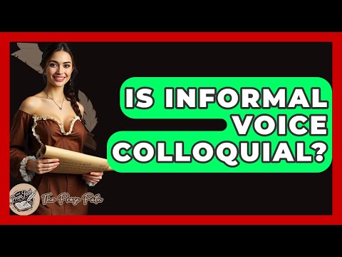 Is Informal Voice Colloquial? - The Prose Path